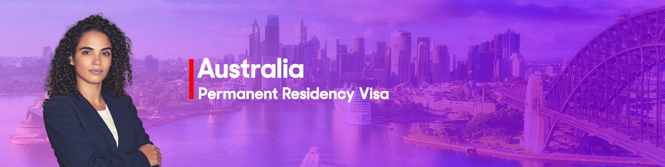Australia PR Visa Process, Fees, Eligibility and Requirements