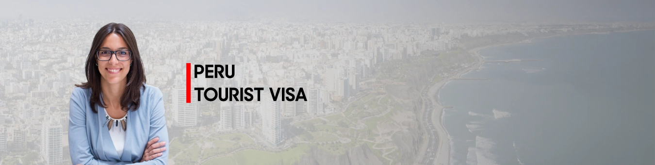 Peru Tourist Visa Requirements, Fees for Indian Citizens |Y-Axis